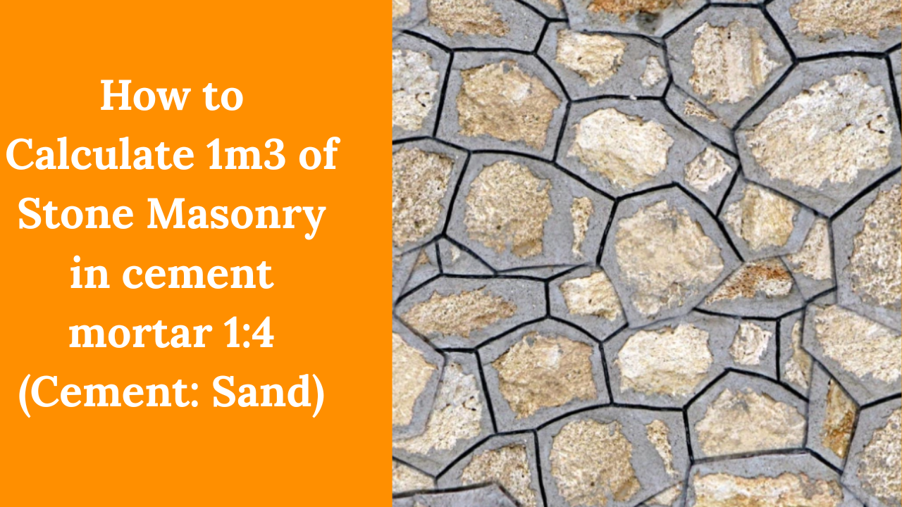 How to Calculate 1m3 of Stone Masonry in cement mortar 1:4 (Cement ...